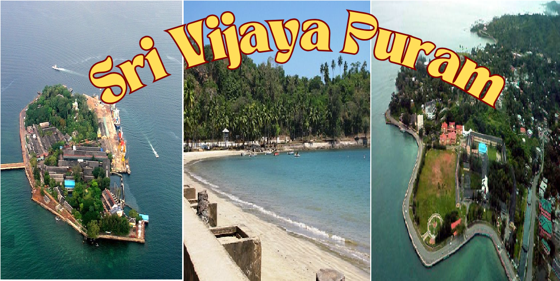 Sri Vijaya Puram: Reviving India's Ancient Ties to Southeast Asia ...